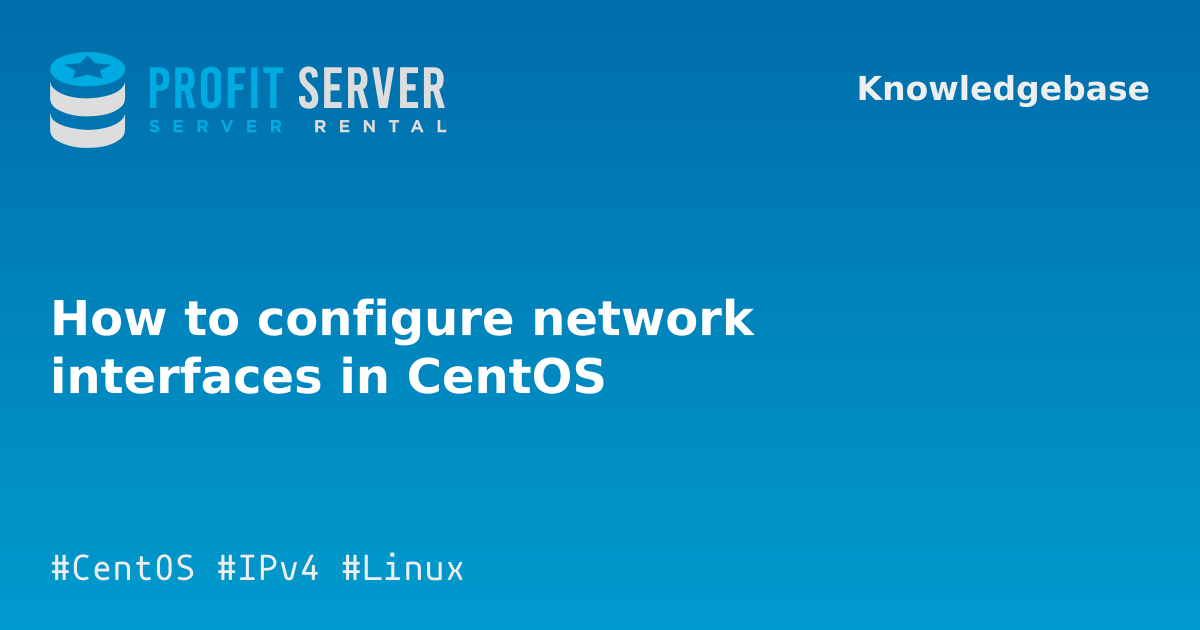 How to configure network interfaces in CentOS – ProfitServer