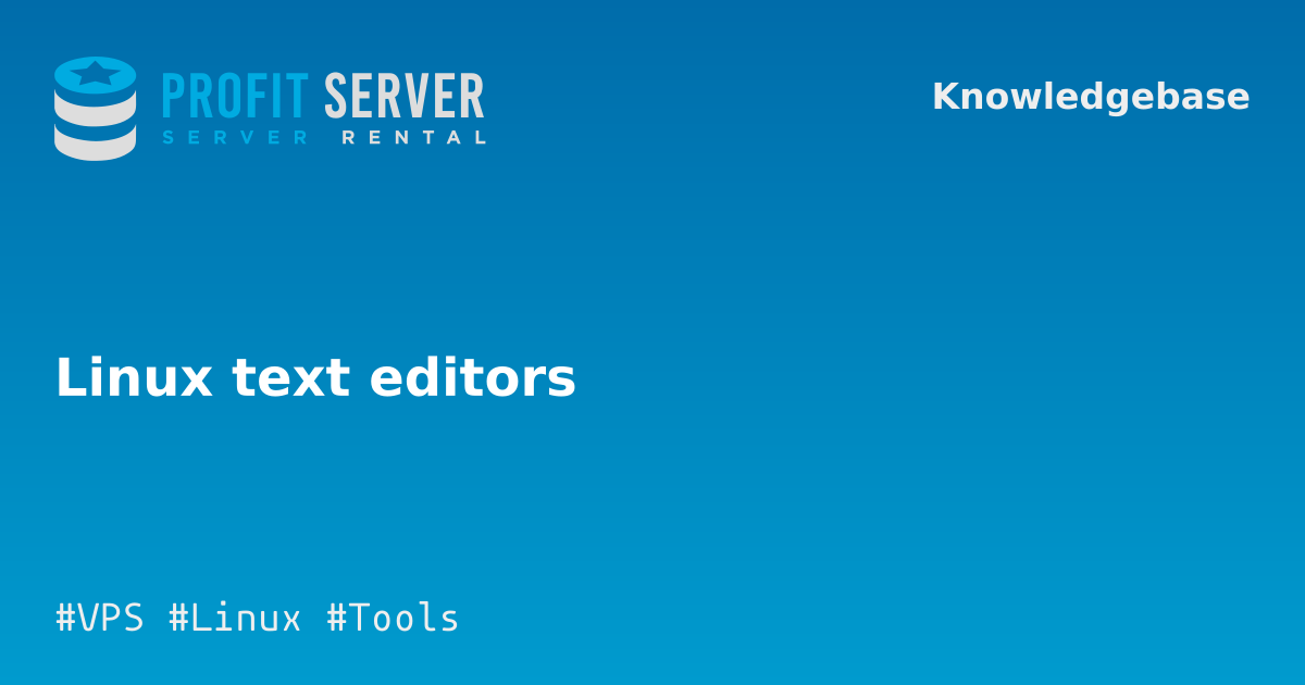 Linux text editors - Best Linux console editors